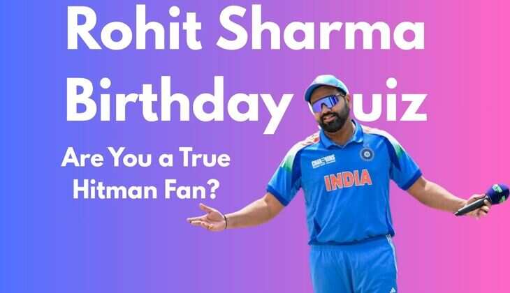 Rohit Sharma Birthday Quiz: Test Your Hitman Knowledge