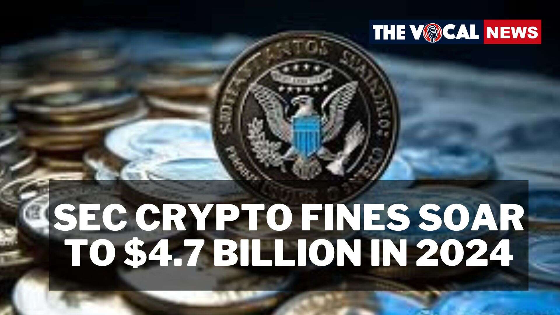 SEC Crypto Fines Soar to $4.7 Billion in 2024: A Strategic Shift ...