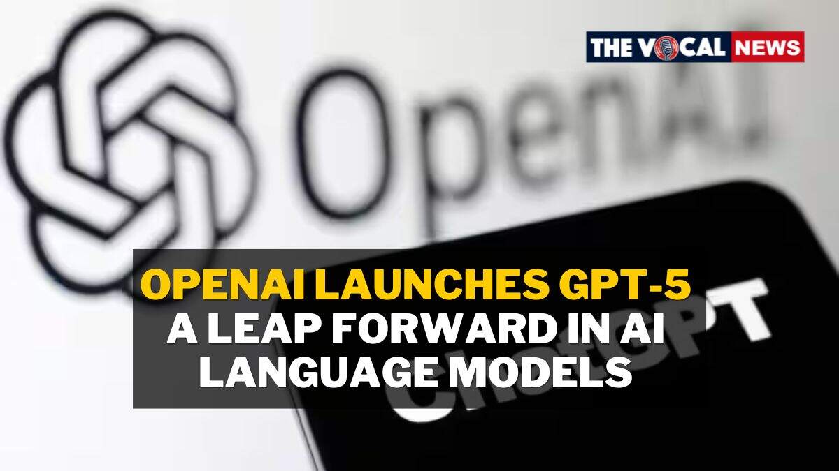 OpenAI Launches GPT-5: A Leap Forward in AI Language Models - All You Need To Know