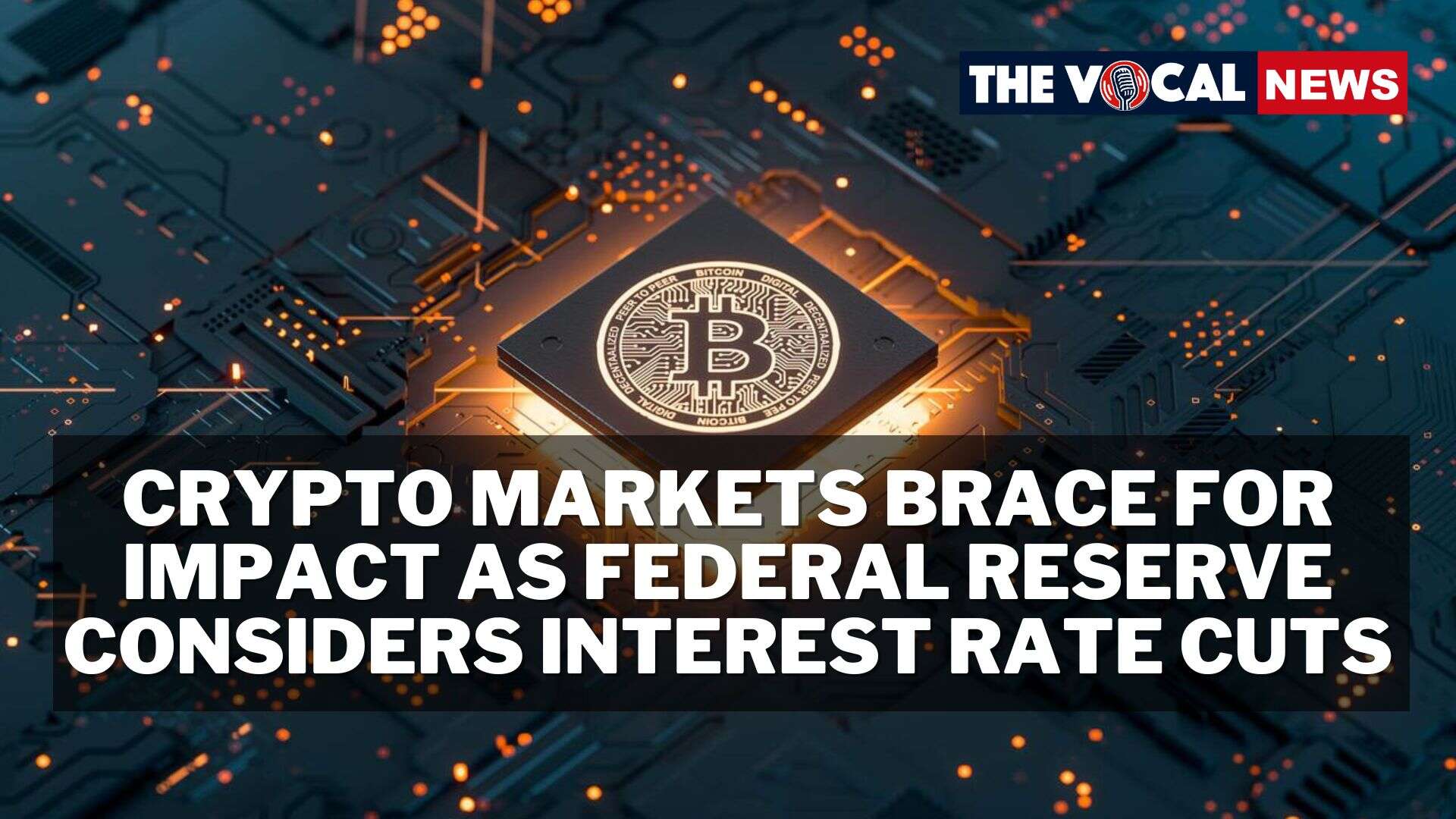 Crypto Markets Brace for Impact as Federal Reserve Considers Interest ...