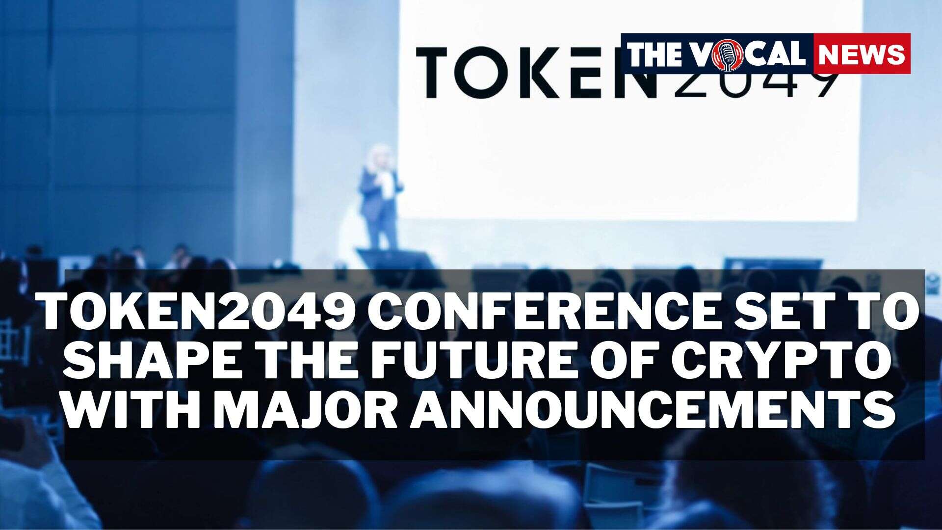 Token2049 Conference Set to Shape the Future of Crypto with Major Announcements - Read Here