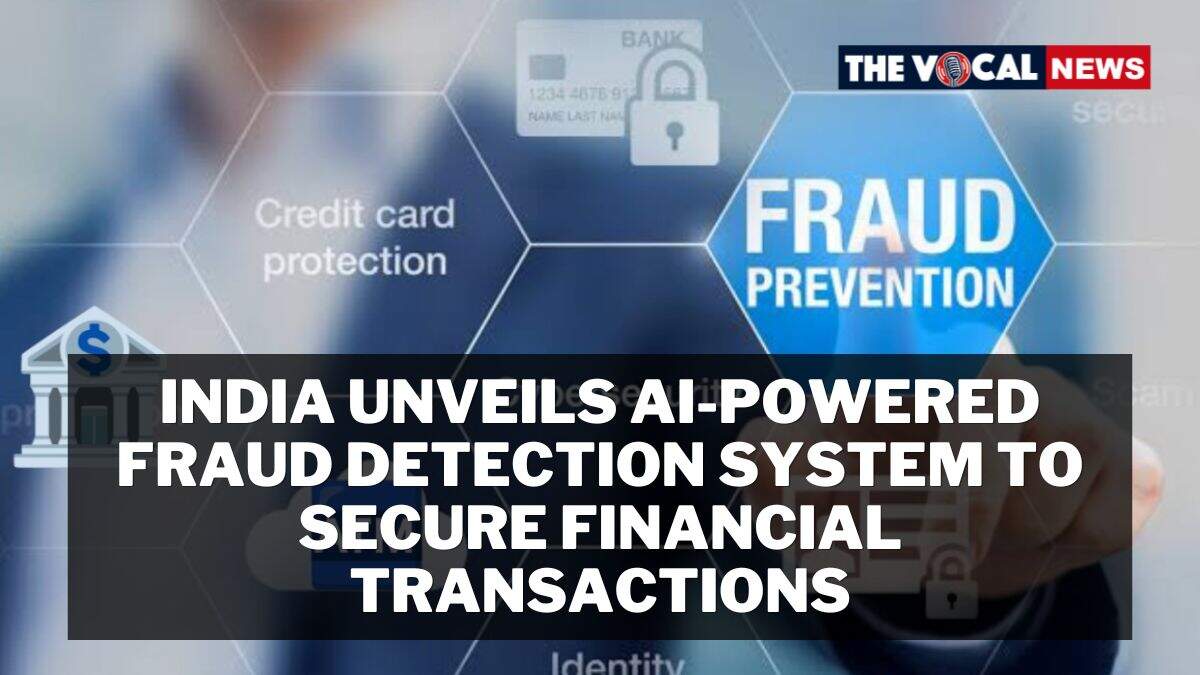 India Unveils AI-Powered Fraud Detection System to Secure Financial ...