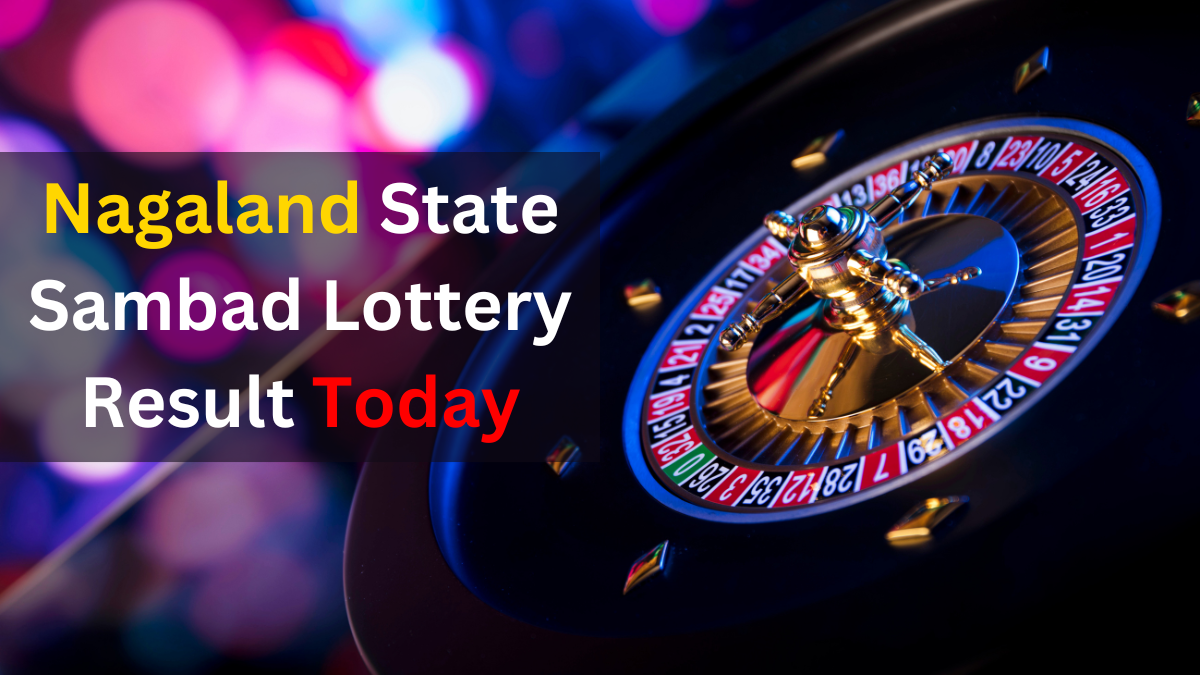 Nagaland State Sambad Lottery Result Today October 27, 2024: 1 PM, 6 PM ...